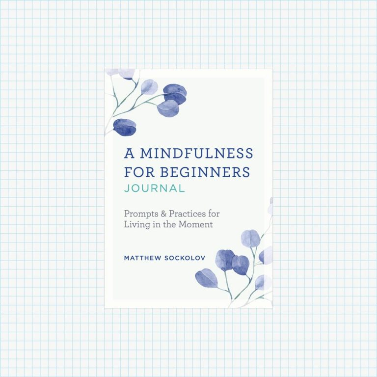 9 Best Mindfulness Journals: Learn to Live in the Moment 9 Best Mindfulness Journals: Learn to Live in the Moment