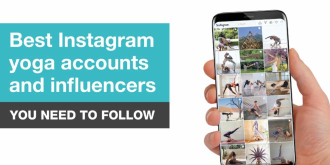 11 of the Best Yoga Instagram Accounts and Influencers (You Need to Follow)