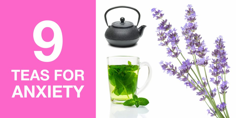 9 Best Teas for Anxiety: Natural Remedies for Relief