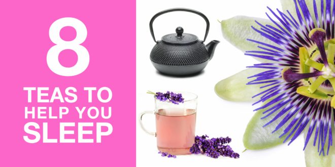 8 Best Teas for Sleep and Insomnia: Brew up at Bedtime