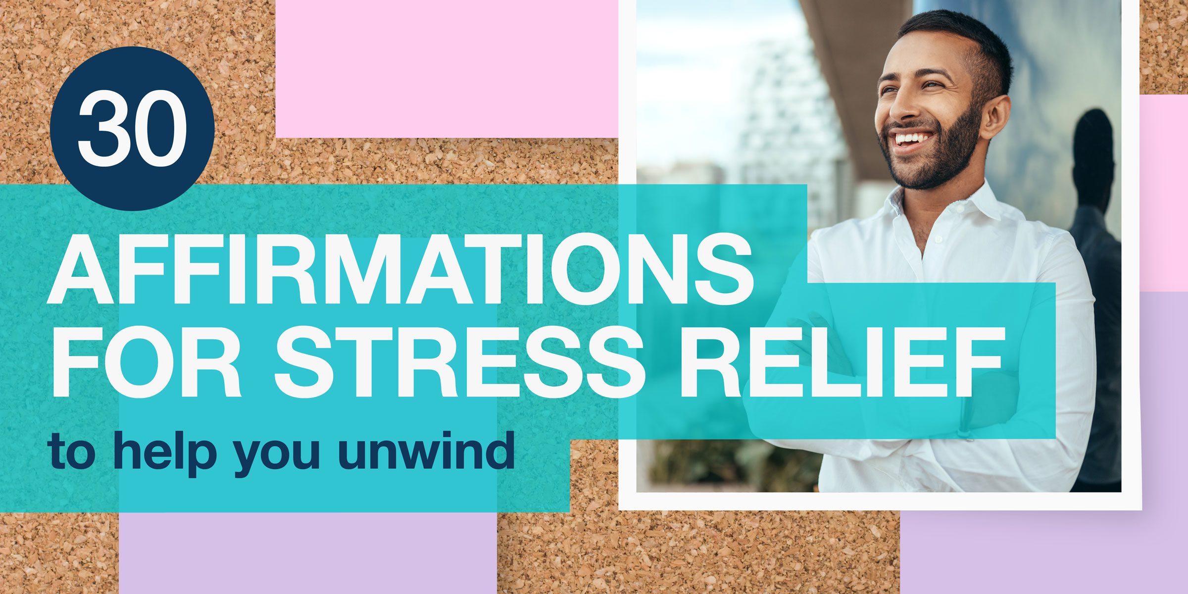 30 Affirmations for Stress Relief to Help You Unwind