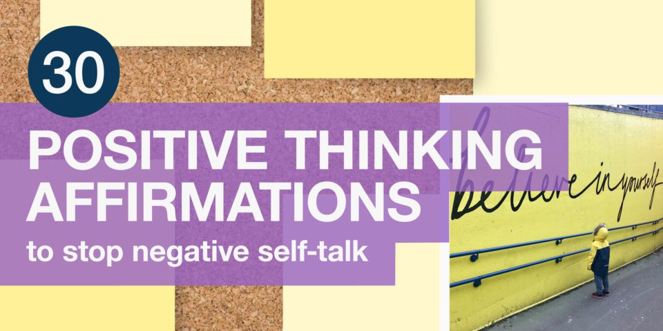 30 Positive Thinking Affirmations to Stop Negative Self-Talk