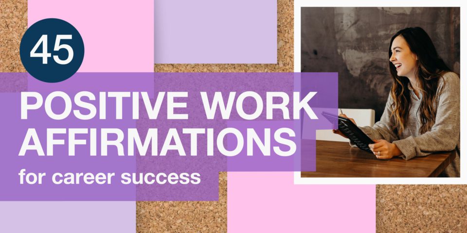 45 Positive Work Affirmations for Career Success